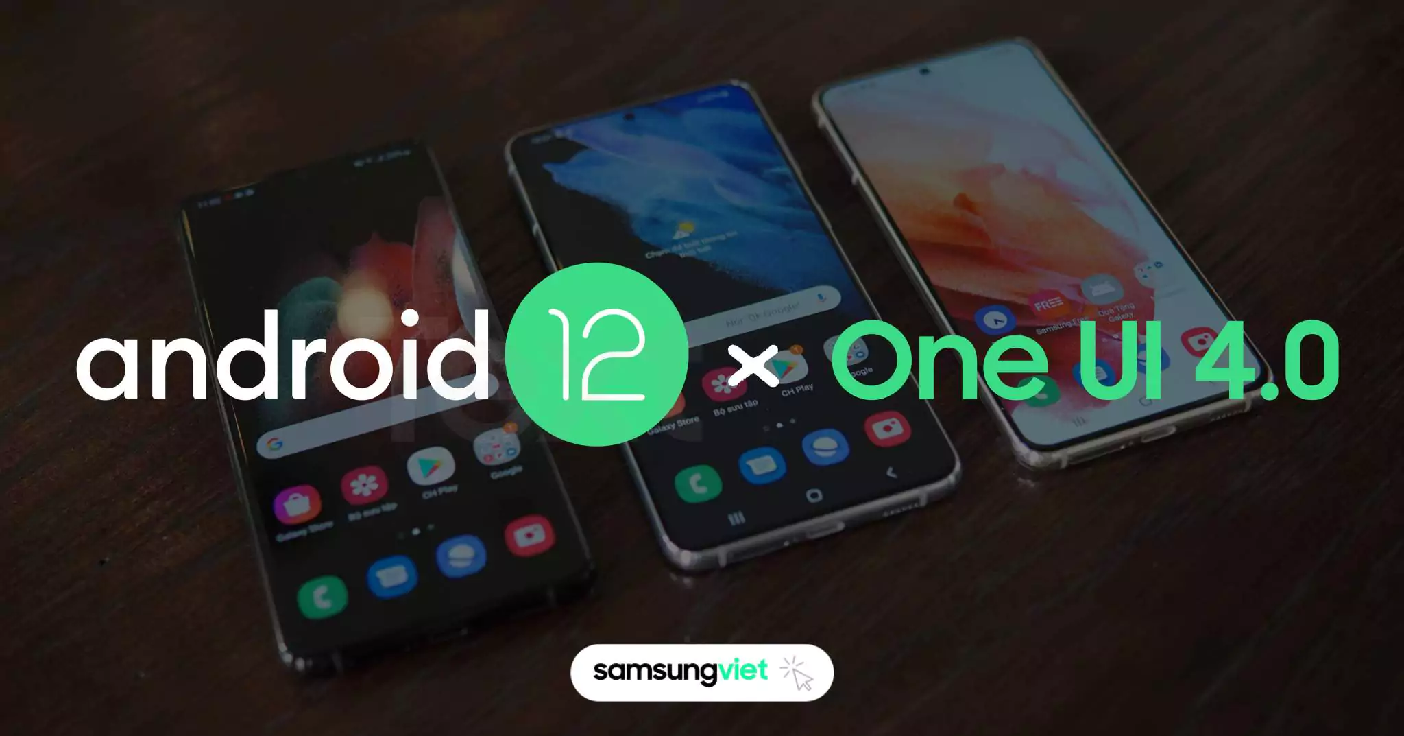 Khi nào thì Samsung Galaxy sẽ được cập nhật One UI 4.0 x Android 12?
